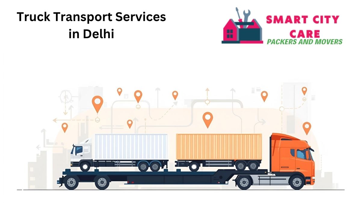 Detailed Truck Transport Services Charges in Delhi