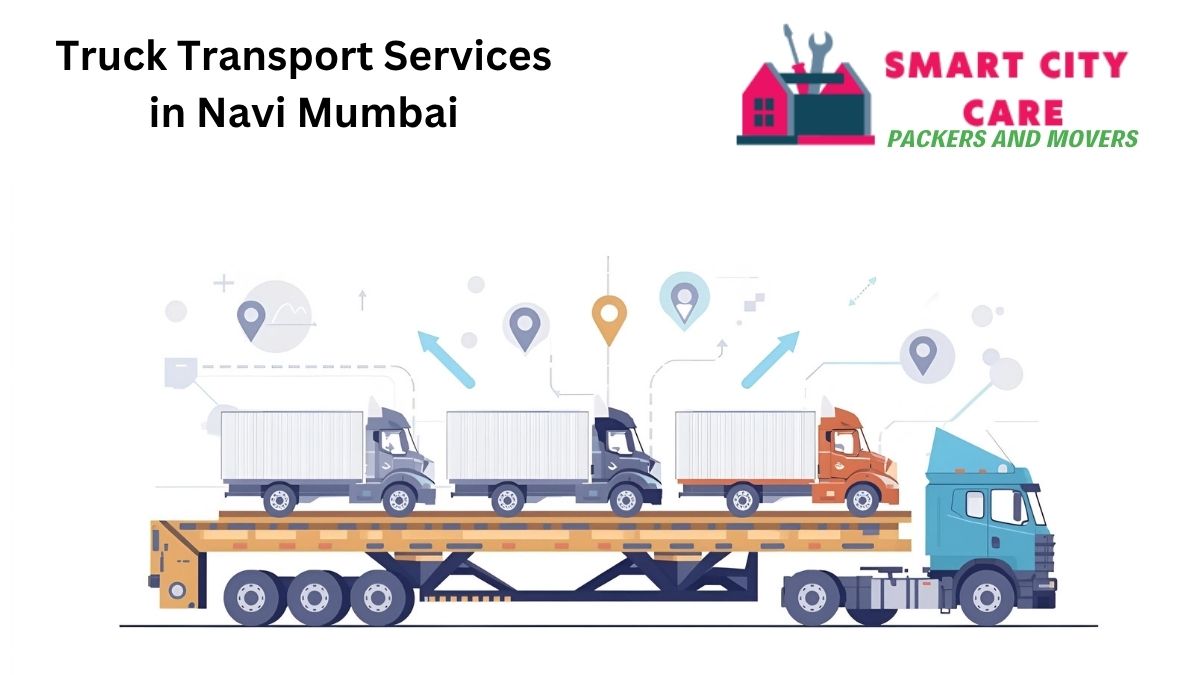 Detailed Truck Transport Services Charges Navi Mumbai