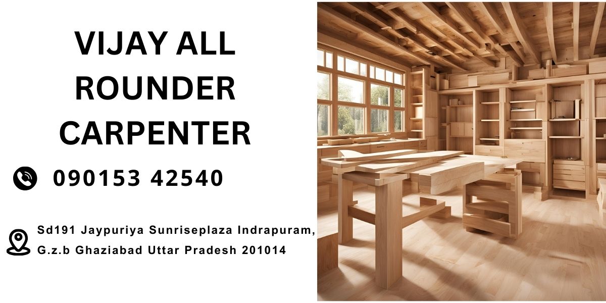 Versatile Carpentry by Vijay in Ghaziabad